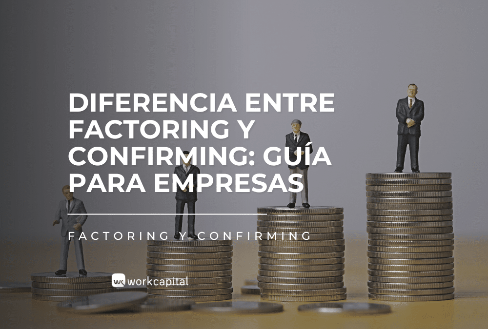 Diferencia entre factoring y confirming | Workcapital